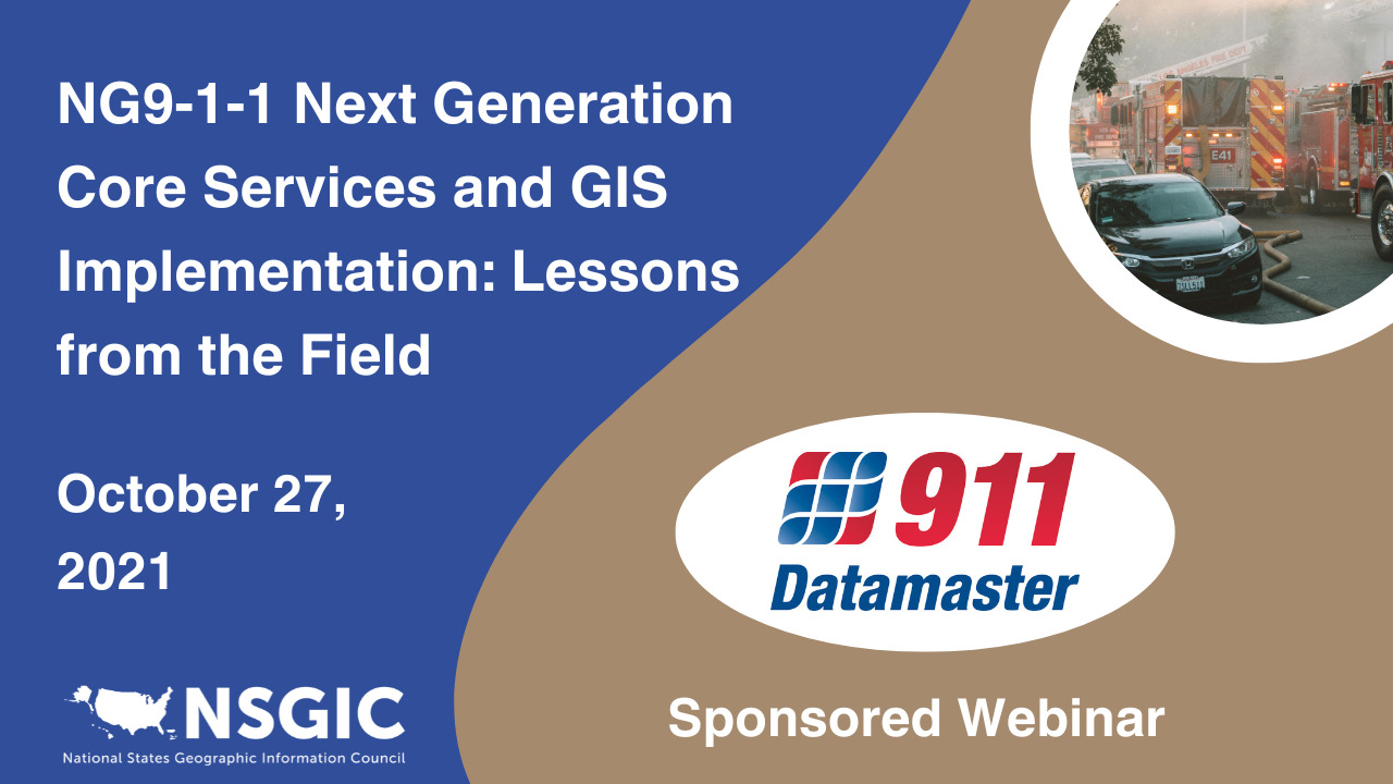 NG9-1-1 Next Generation Core Services and GIS Implementation: Lessons ...